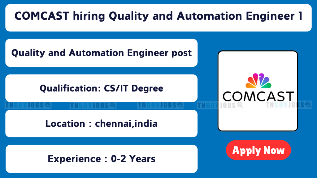 COMCAST hiring Quality and Automation Engineer 1 at Chennai; Apply Now!
