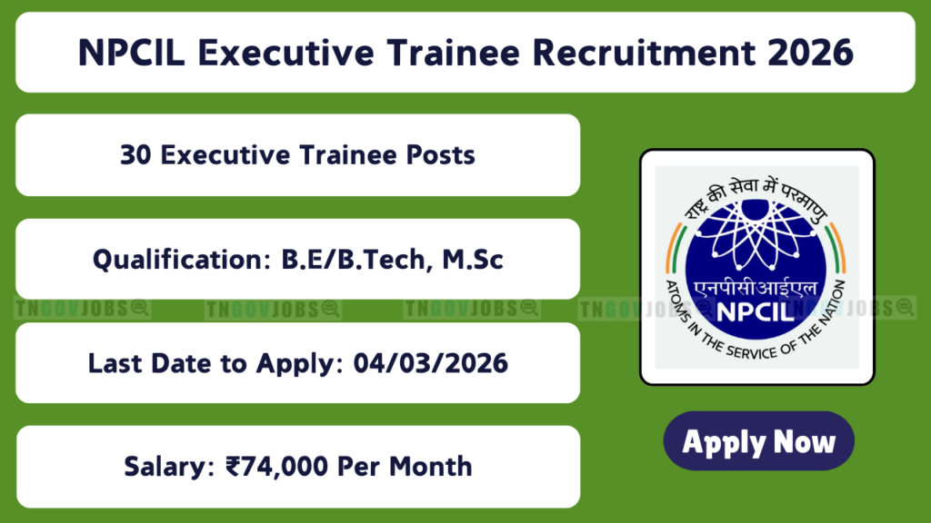NPCIL Executive Trainee Recruitment 2026; Apply Now!